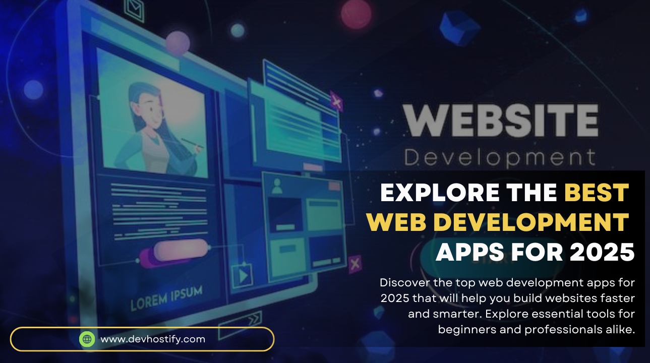 Explore the Best Web Development Apps for 2025